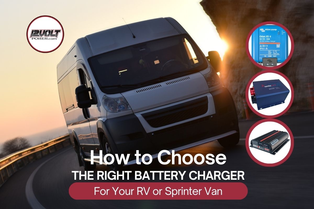 How to Choose the Right Battery Charger for Your RV or Sprinter Van